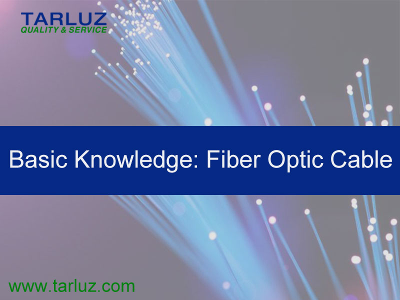 Do You Know the Optic Fiber? - FIBER OPTIC INFORMATION